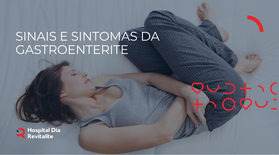 Gastroenterite, quais os sinais e sintomas.