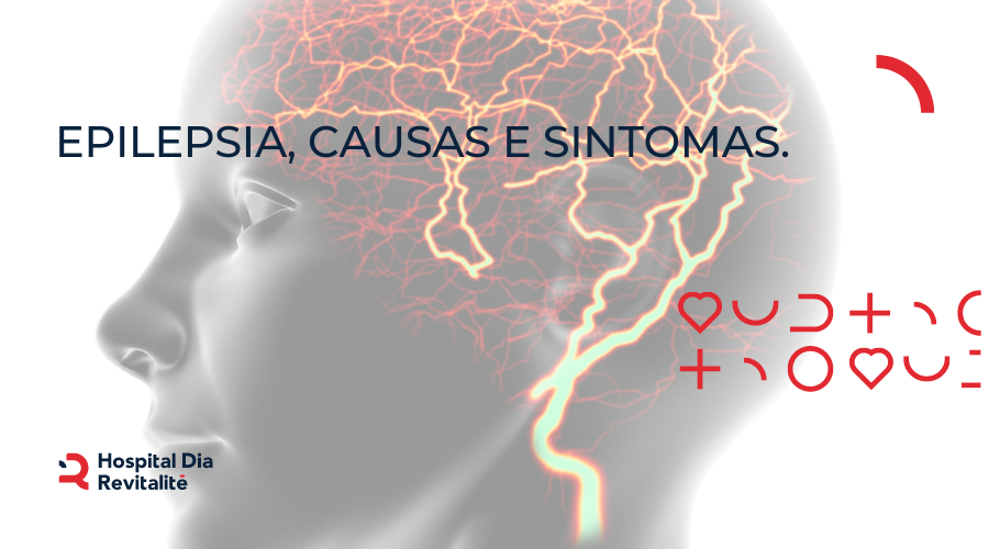 Epilepsia, causas e sintomas. - Hospital Dia Revitalite