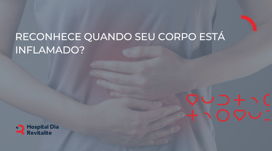Reconhece quando seu corpo está inflamado?