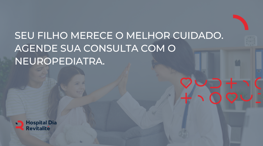 Seu filho merece o melhor cuidado. Agende uma consulta com o neuropediatra.
