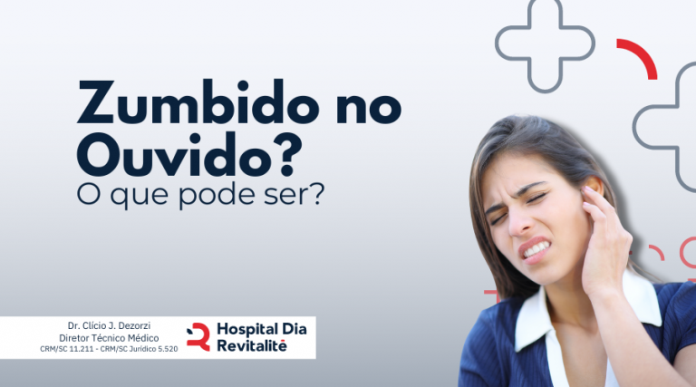 Zumbido no Ouvido? O Que Pode Ser? - Hospital Dia Revitalite